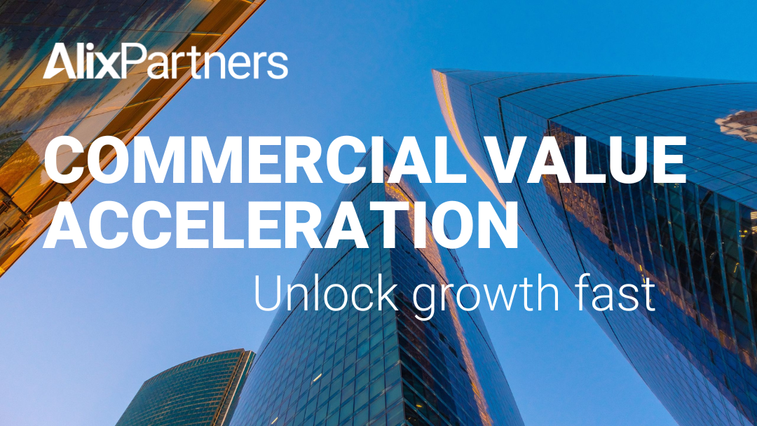 Unlock growth through commercial value acceleration | AlixPartners